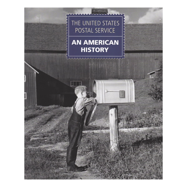 The United States Postal Service: An American History 250th Anniversary ...
