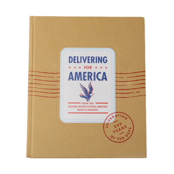 Delivering for America: How the U.S. Postal Service Built a Nation Book ...